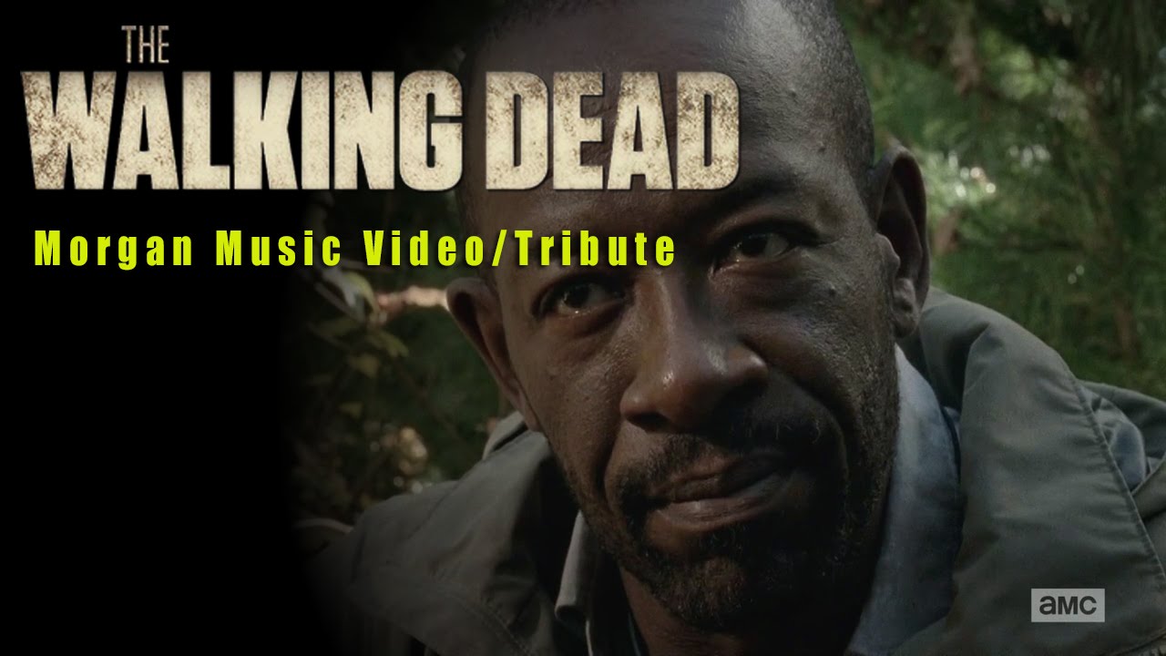 ♪The Walking Dead | Morgan Jones Music Video/Tribute ♪ (1080p/HD) - YouTube