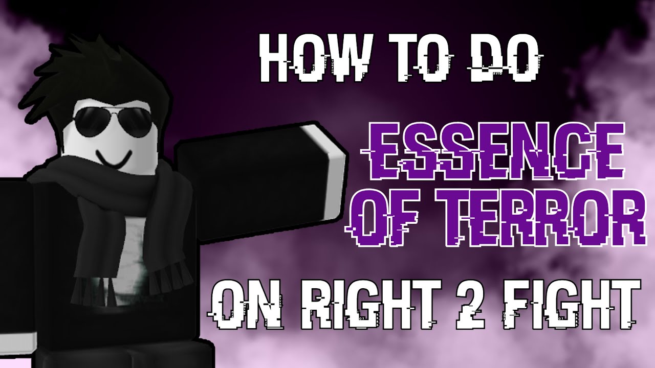 How to do Essence of Terror on Right 2 Fight │ Roblox - YouTube