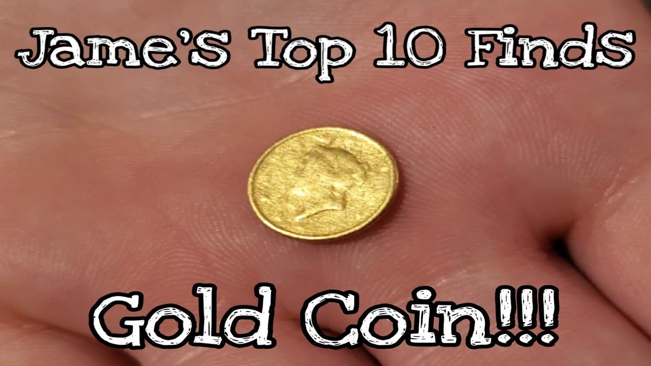 Jame's Top 10 Finds - Gold Coin!!! - YouTube
