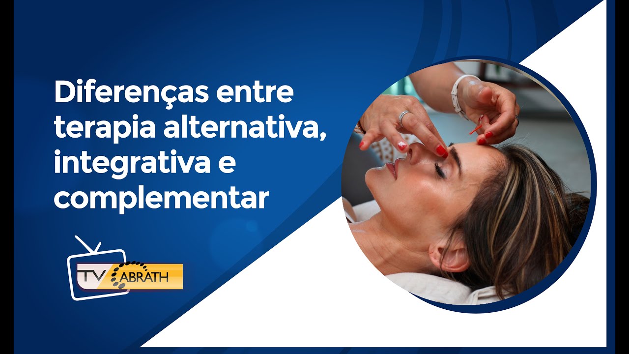Diferenças entre terapia alternativa, integrativa e complementar - YouTube