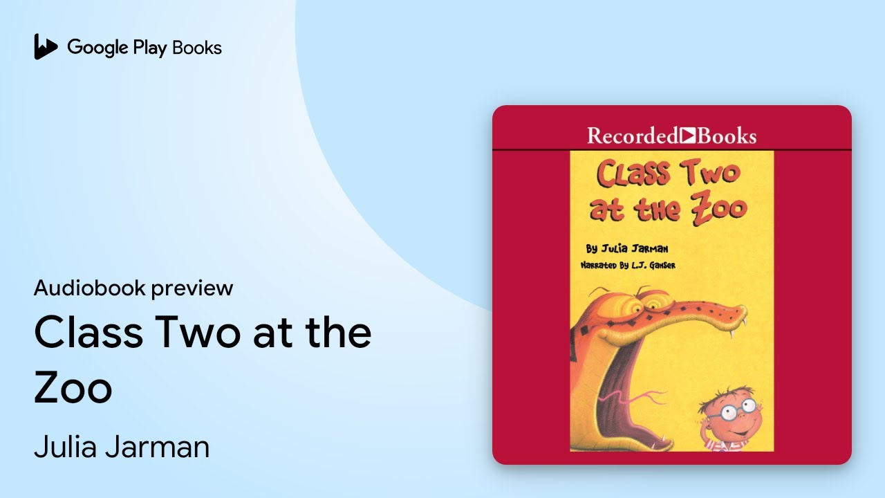 Class Two at the Zoo by Julia Jarman · Audiobook preview - YouTube