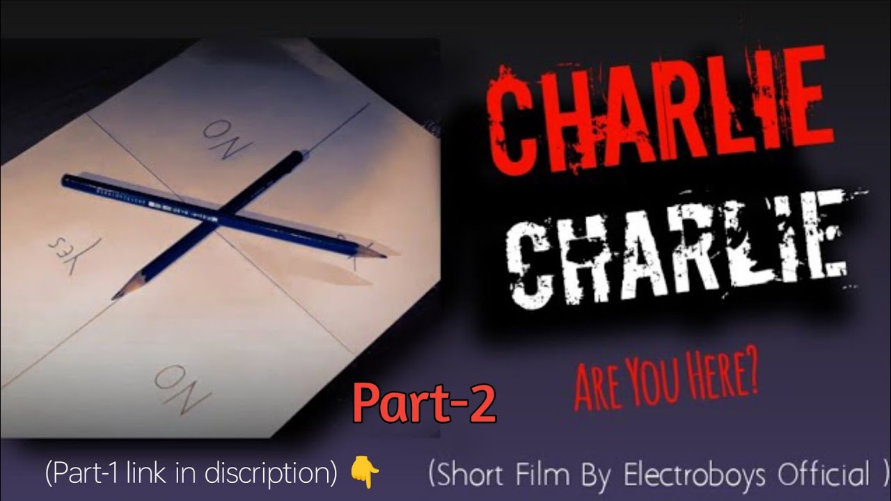 Charlie Charlie ☠️ || Horror Short Film By Electroboys Official # ...