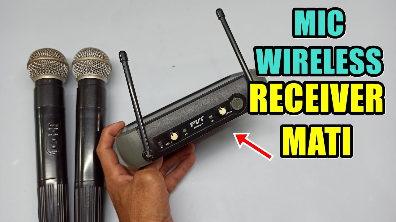 MIC WIRELESS RECIEVER MATI TOTAL JADI INI MASALAHNYA - YouTube