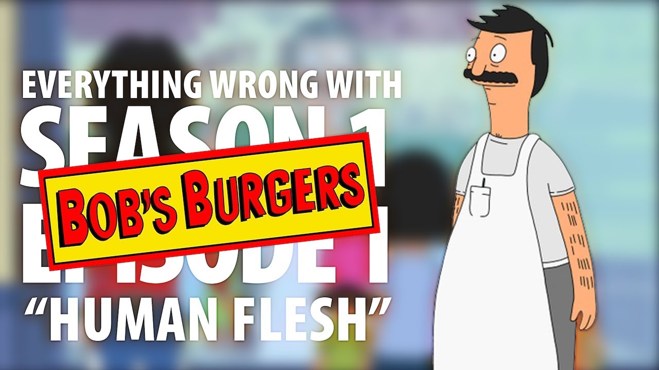 Everything Wrong With Bob's Burgers "Human Flesh" - YouTube