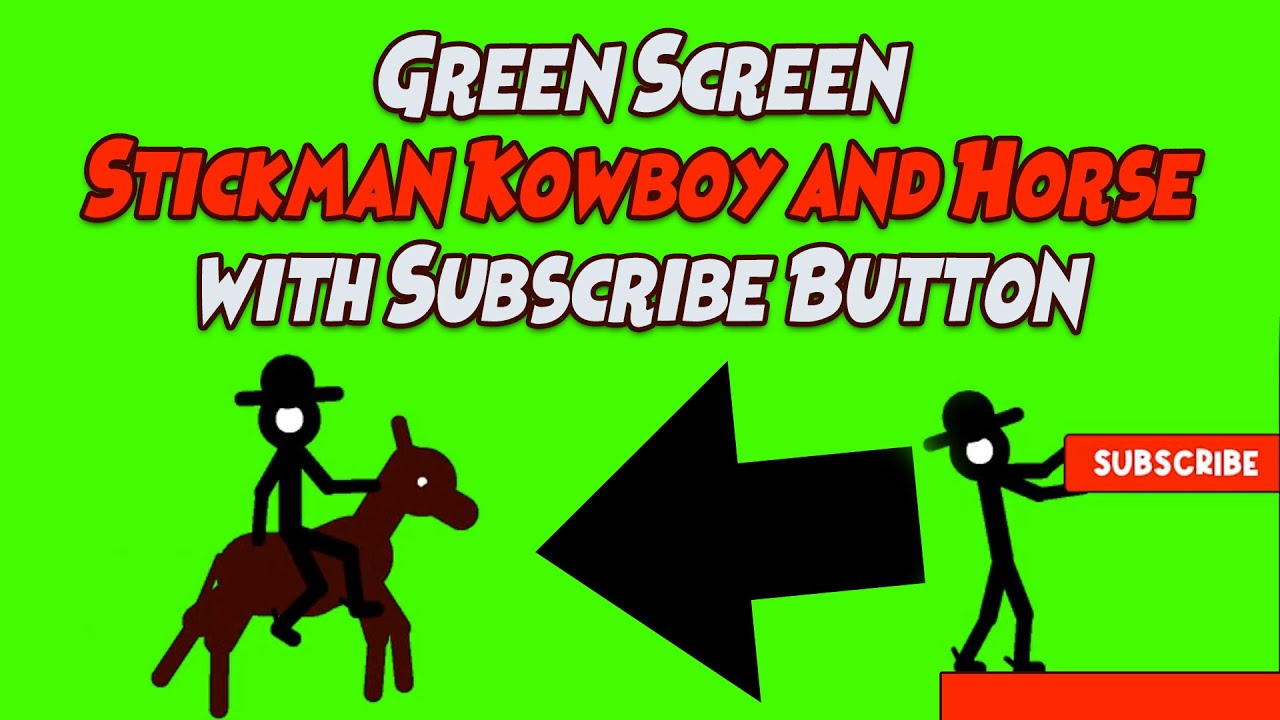 Green Screen Stickman Cowboy and Horse with Subscribe Button - YouTube