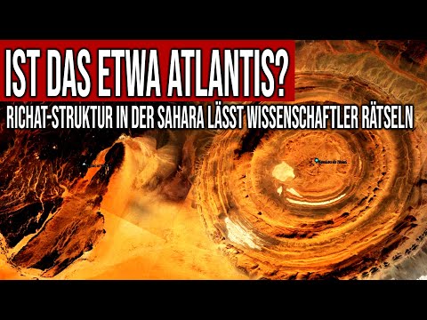 Ist das etwa Atlantis? - Richat-Struktur lässt Wissenschaftler rätseln