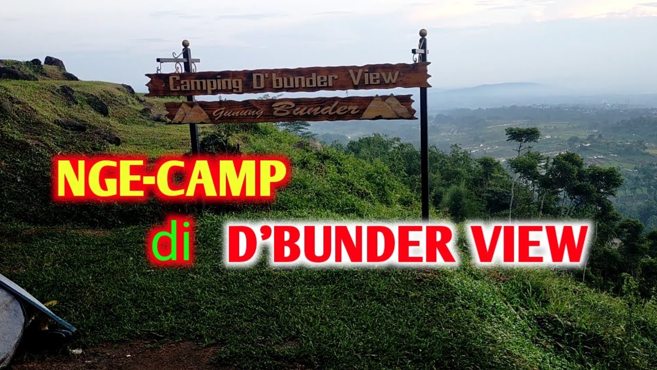 D'BUNDER VIEW | Tempat Camping Murah Dengan View Gunung Salak - YouTube