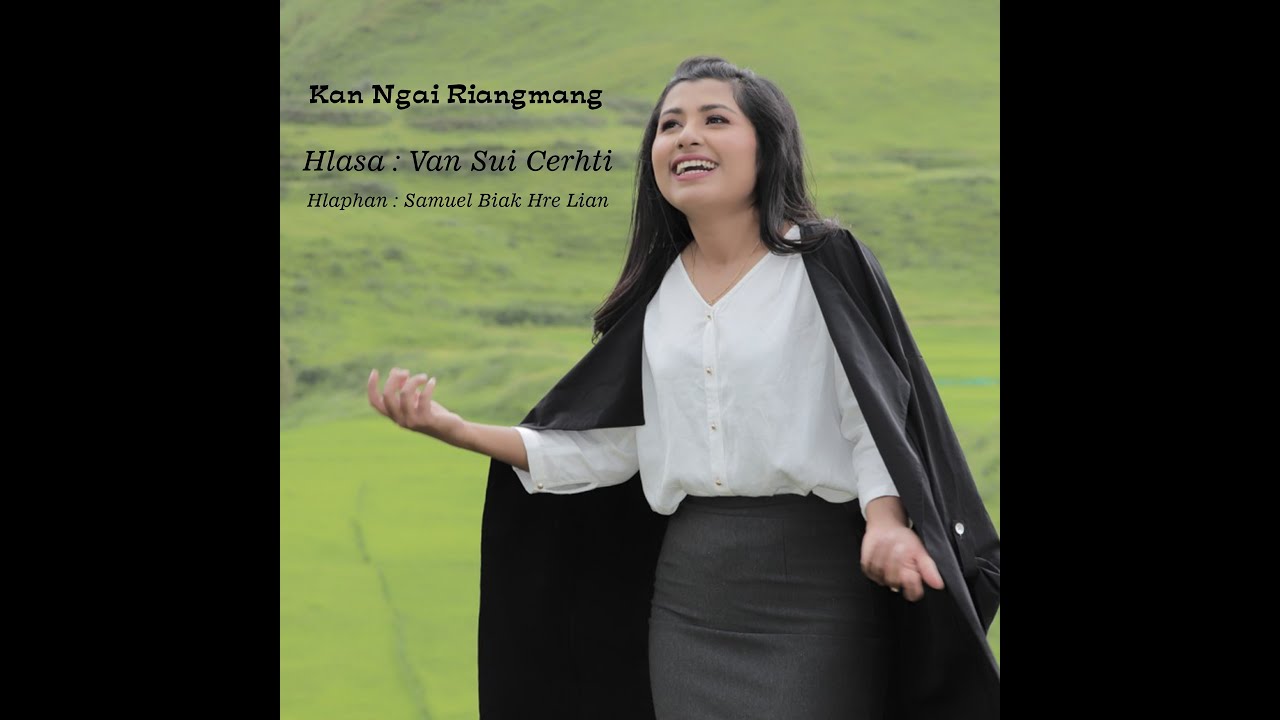 KAN NGAI RIANGMANG - Van Sui Cerhti - YouTube