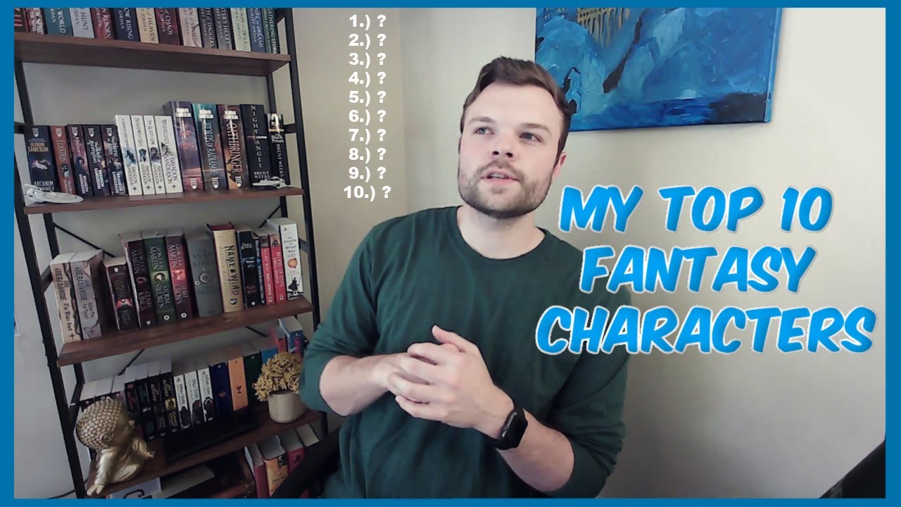 Best Fantasy Character? My Top 10 Fantasy Characters List | 2020 - YouTube