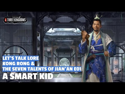 A Smart Kid | Kong Rong & The Seven Talents of Jian'an Let's Talk Lore ...