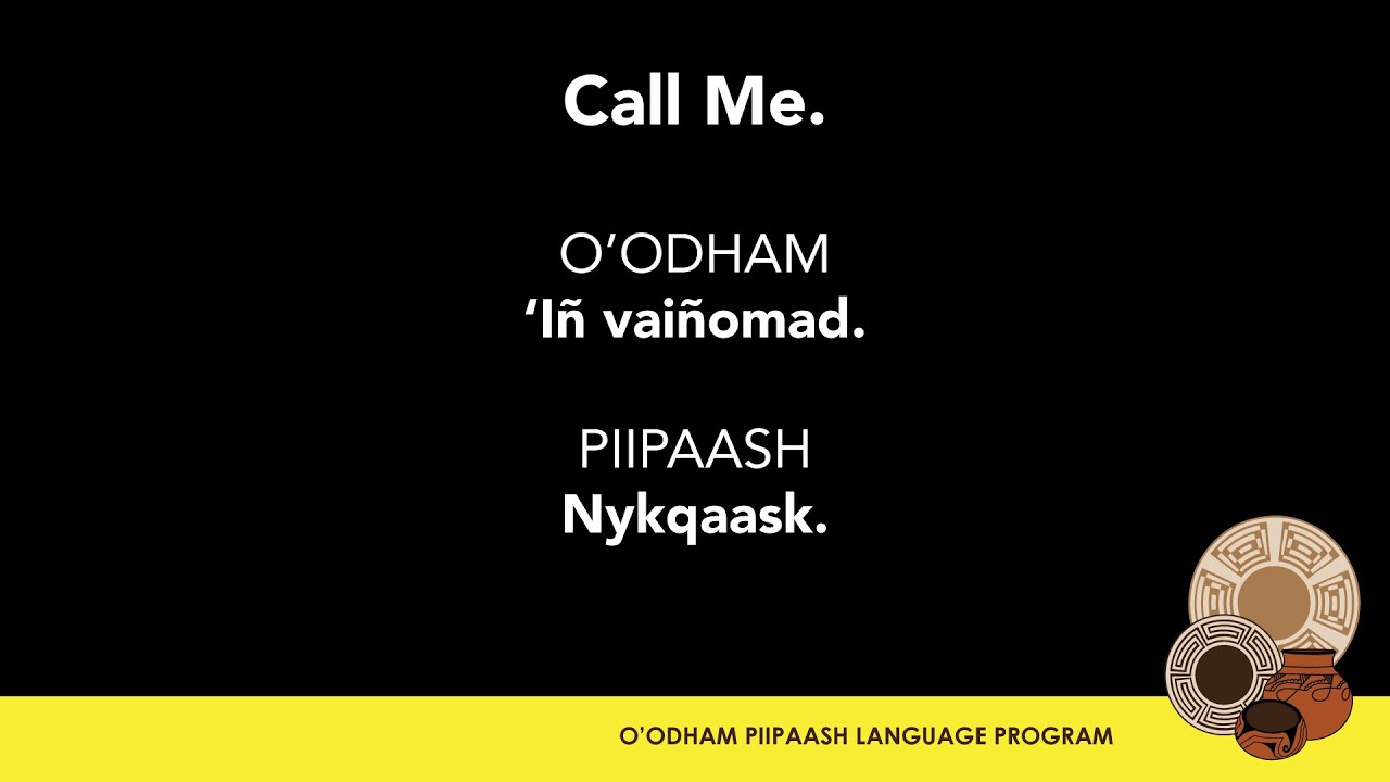 O'odham/Piipaash Phrases: Call me. - YouTube