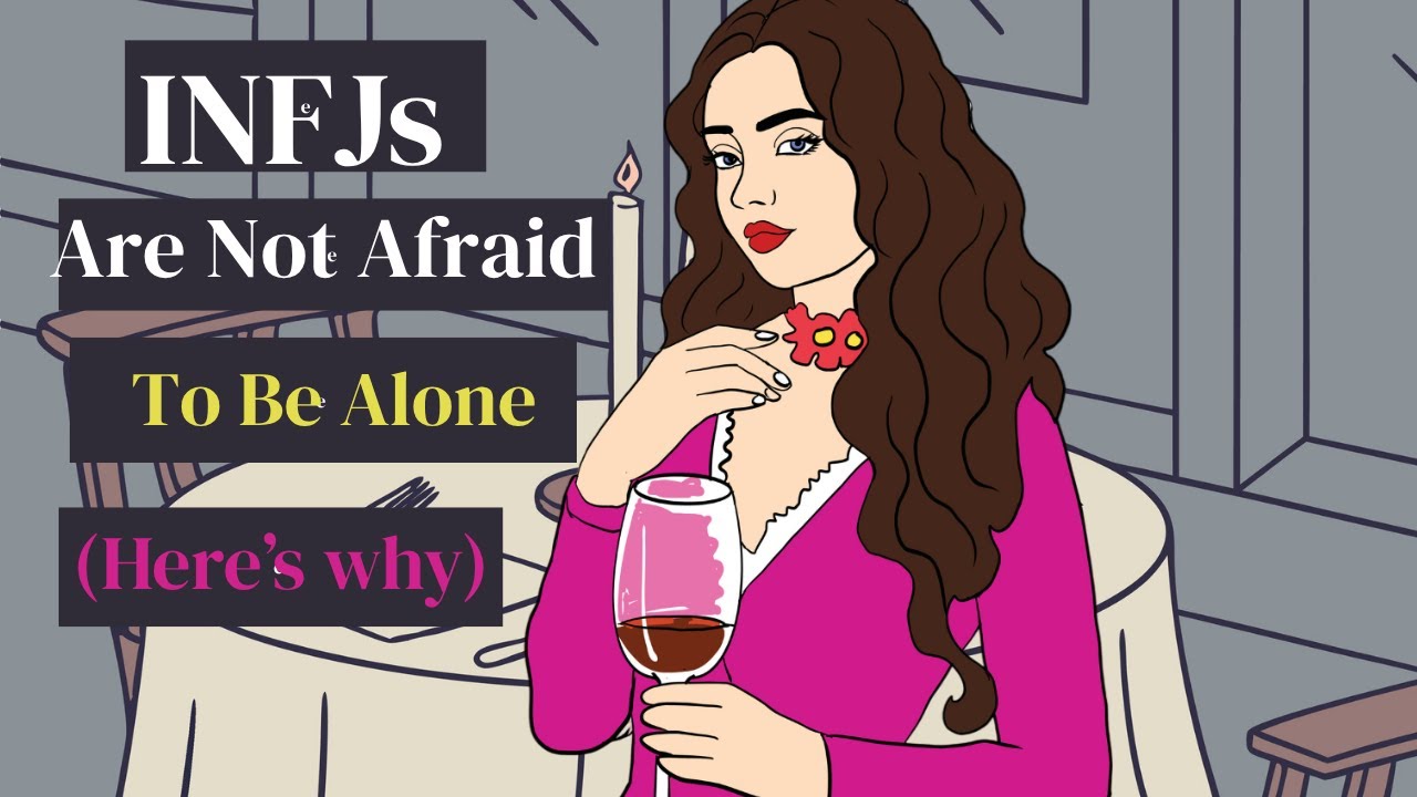 Why INFJs Don't FEAR Being Alone. - YouTube