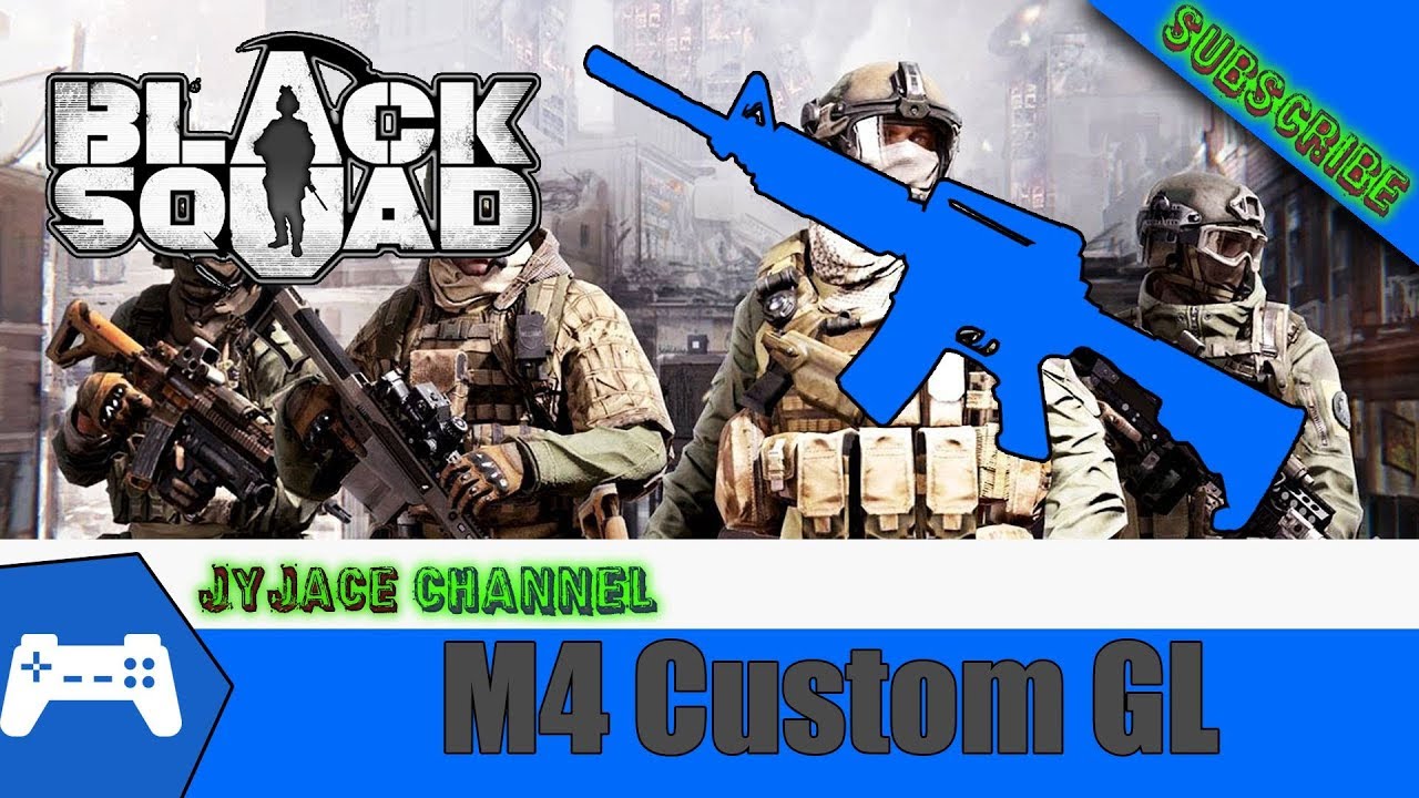 Black Squad M4 Custom GL Jayce - YouTube