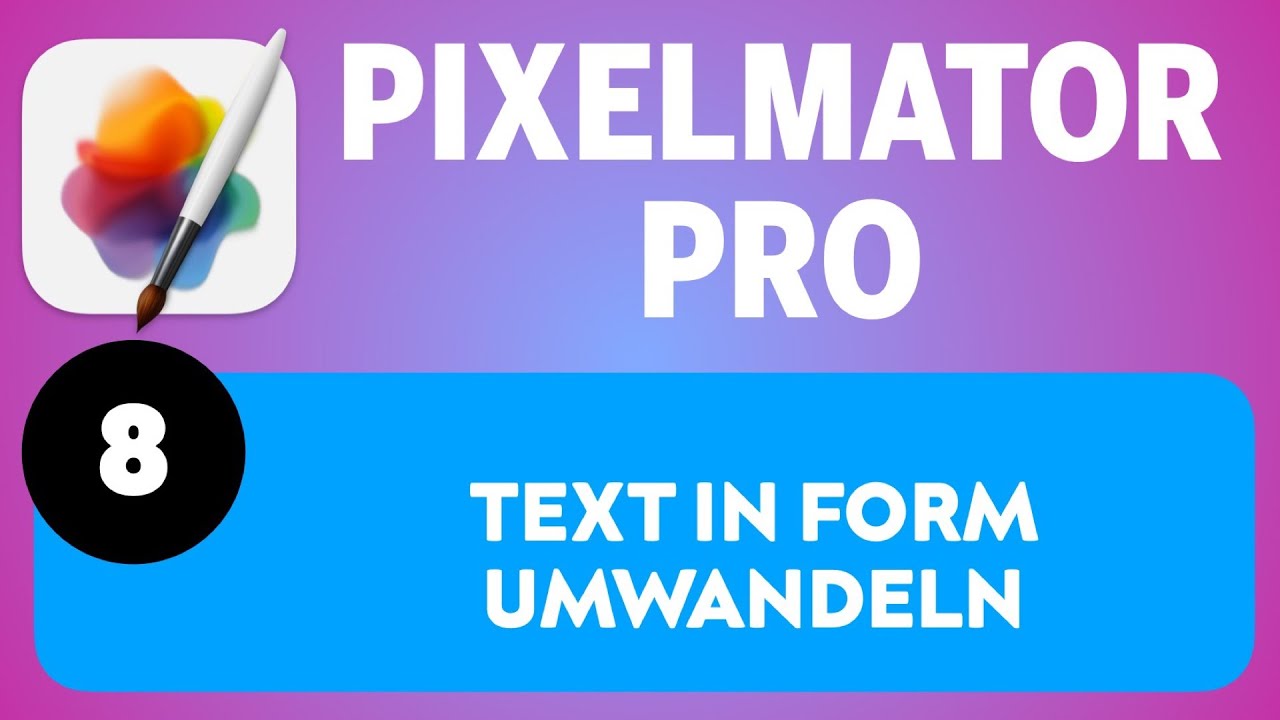 Pixelmator Pro Einsteigerkurs Teil 8: Text in Form umwandeln - YouTube