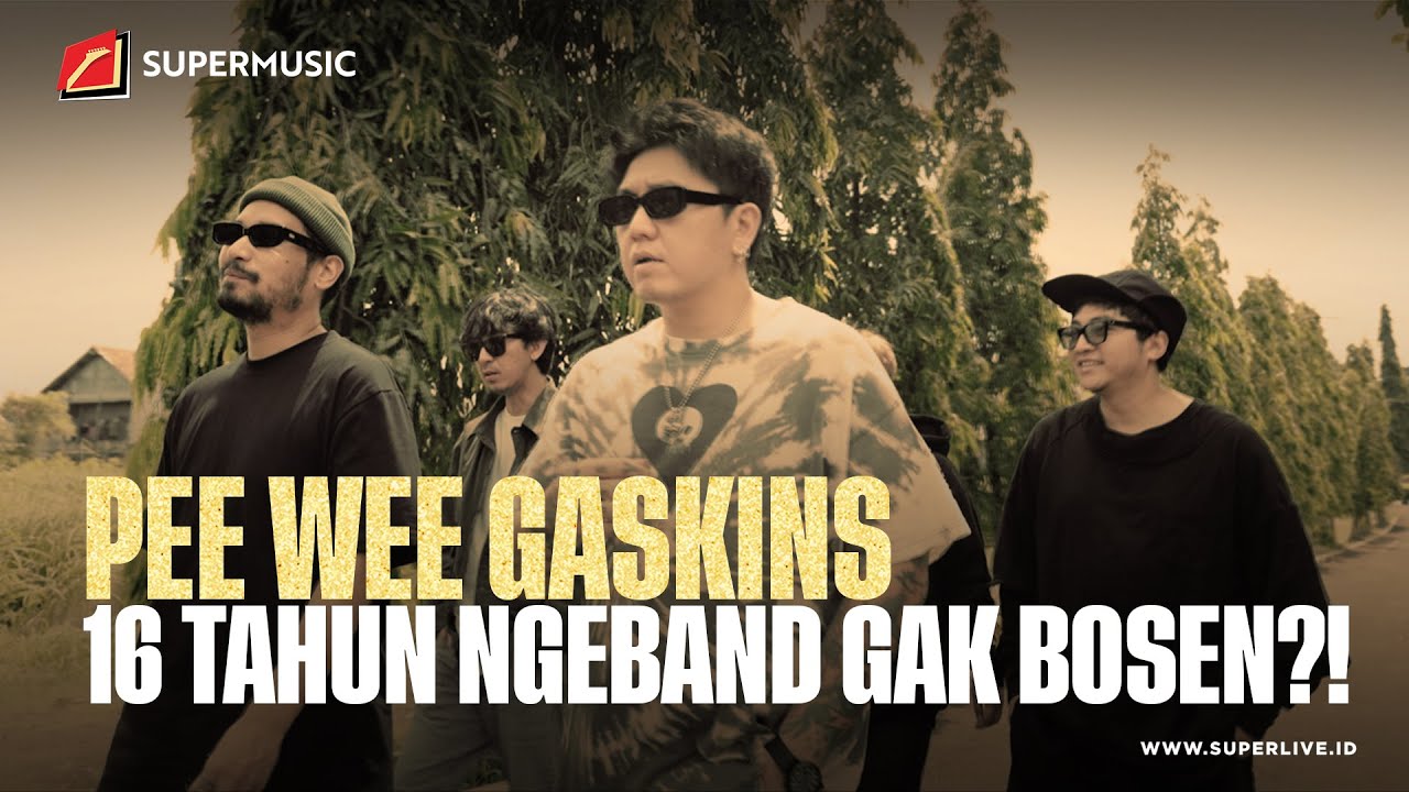 SUPERMUSIC – PEE WEE GASKINS "16 Tahun Ngeband Gak Bosen?!" | EPS 53 ...