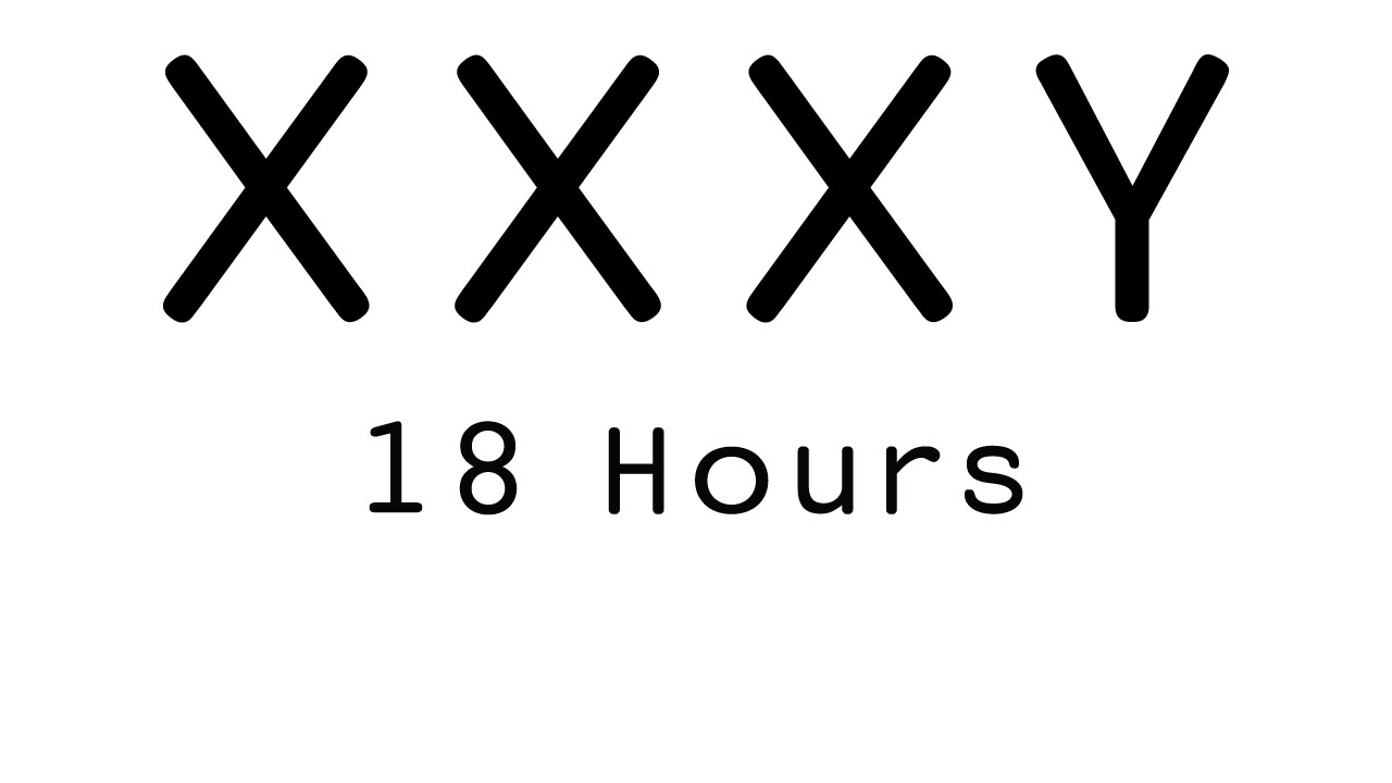 XXXY 18 Hours Official YouTube