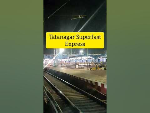 Tatanagar Superfast Express - YouTube