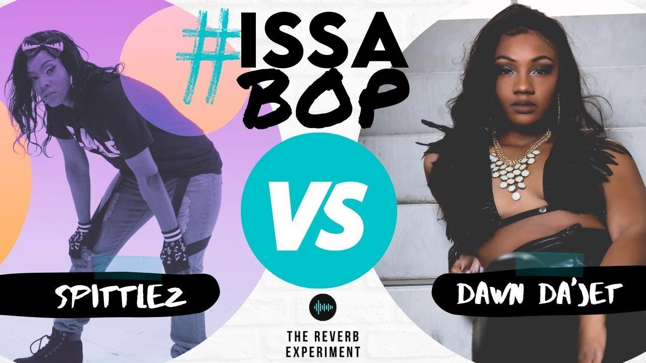 Issa Bop Spittlez Vs Dawn Daj'et | The Reverb Experiment Podcast - YouTube