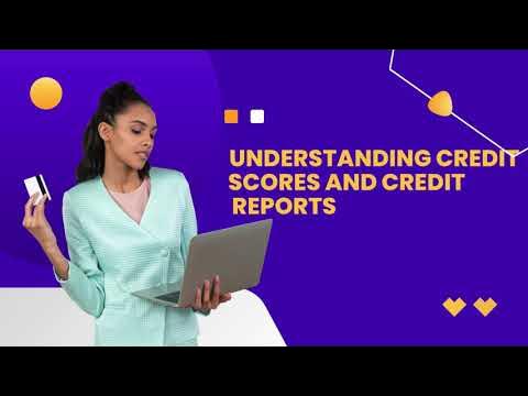 Understanding credit scores and credit reports - YouTube