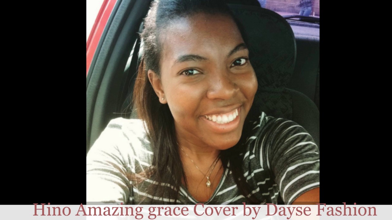 Amazing Grace Cover by Dayse Fashion - YouTube