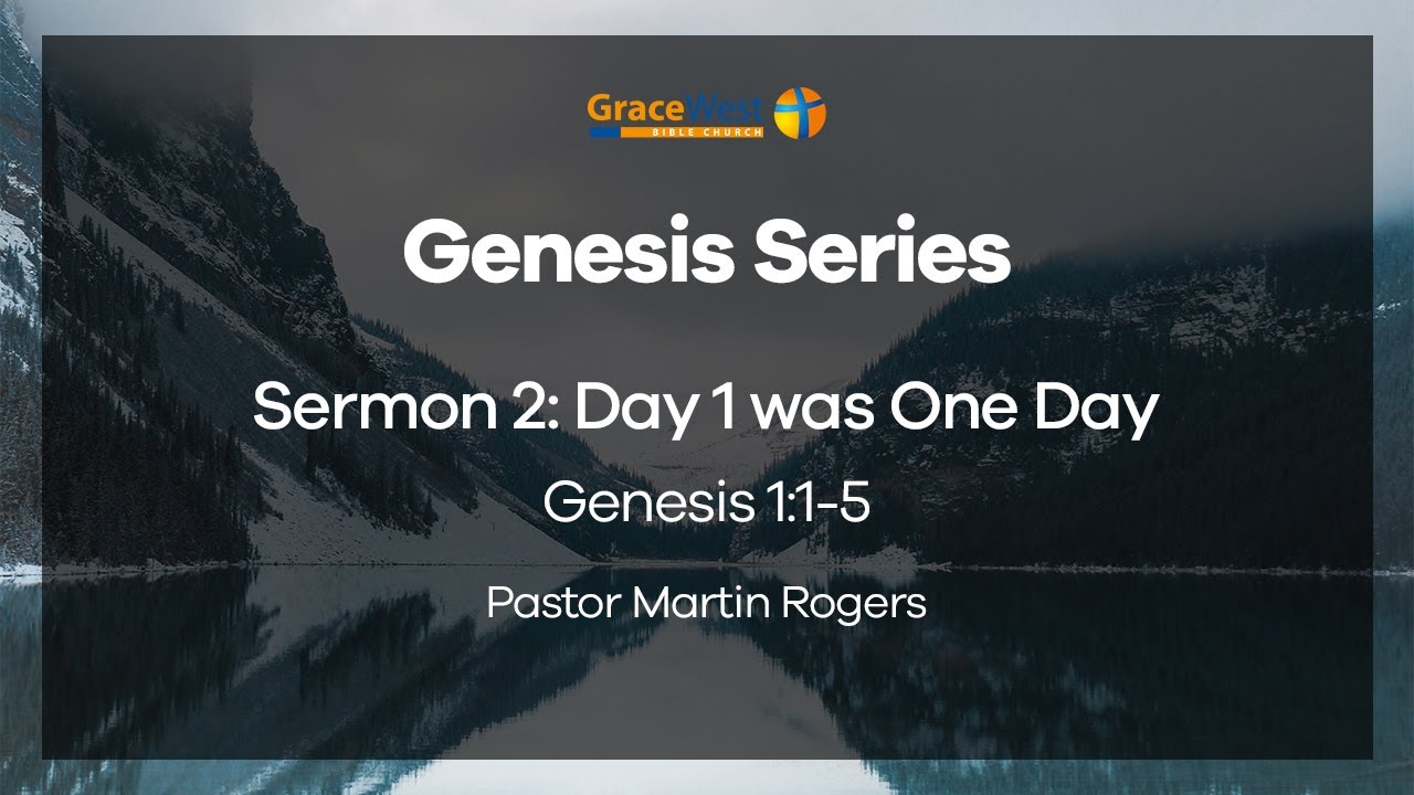 Genesis Series 2: "Day 1 Was One Day" (Genesis 1:1-5) with Pastor ...
