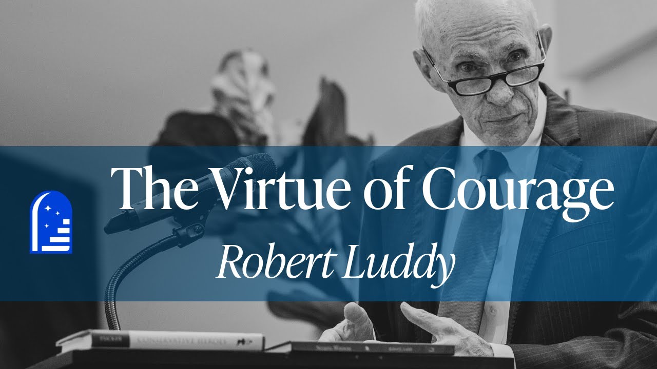 The Virtue of Courage by Robert Luddy - YouTube