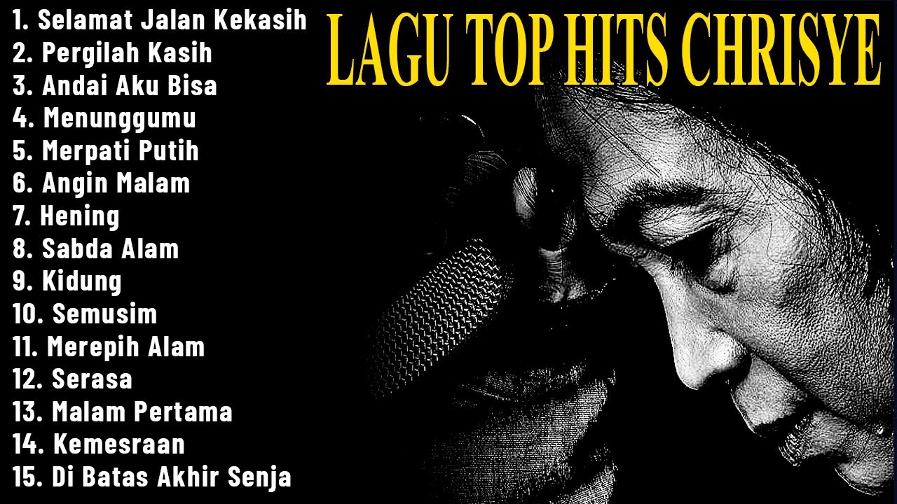 Lagu Top Hits Chrisye - Selamat Jalan Kekasih - Pergilah Kasih - Andai ...