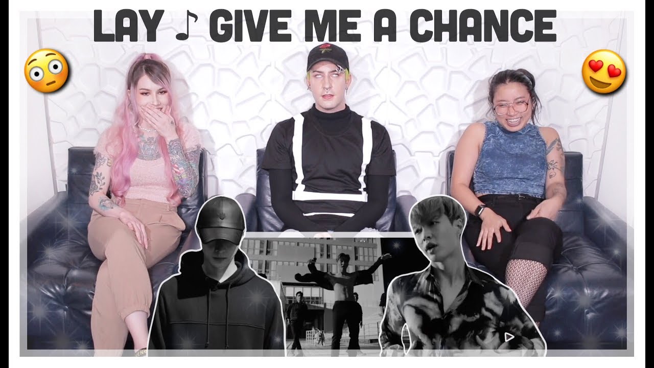 LAY 레이 'Give Me A Chance' MV Reaction! RUDE!! - YouTube