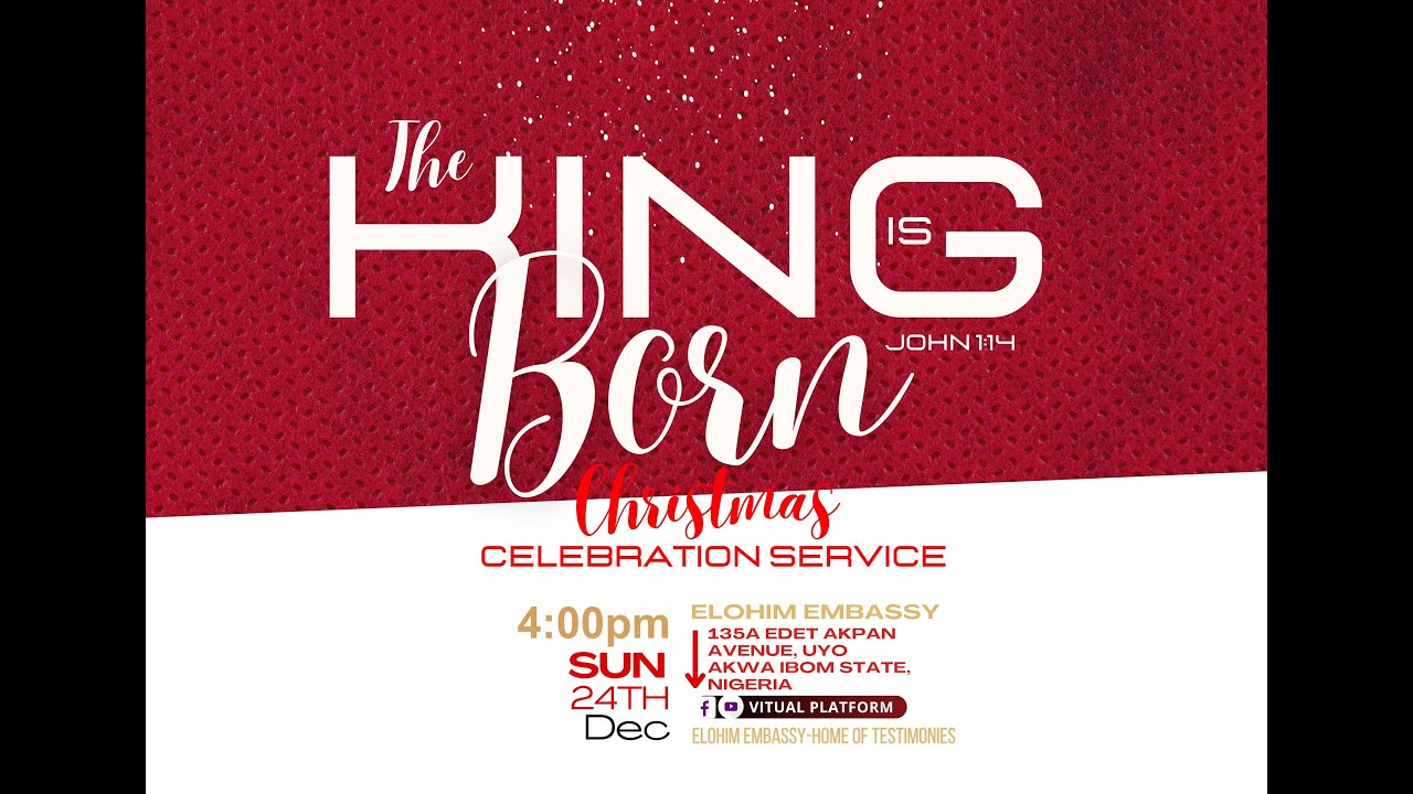 THE KING IS BORN (Christmas Celebration Service) - YouTube