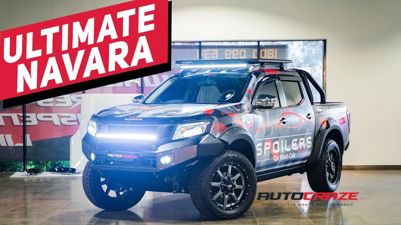 THE ULTIMATE MODIFIED NISSAN NAVARA (AUTOCRAZE) - YouTube