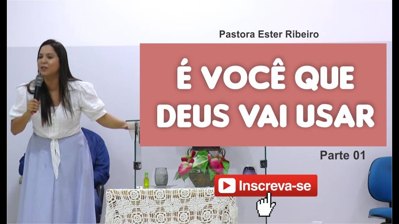 É você que Deus vai usar - Pastora Ester Ribeiro - YouTube