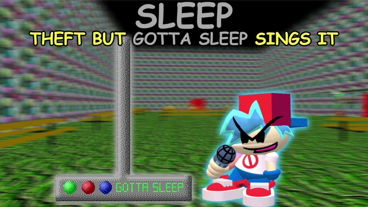 SLEEP | Theft but Gotta Sleep Sings it - YouTube