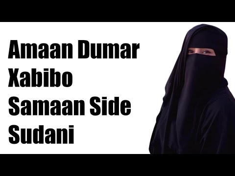 Amaan Dumar xabibo || Samaan Side Sudani