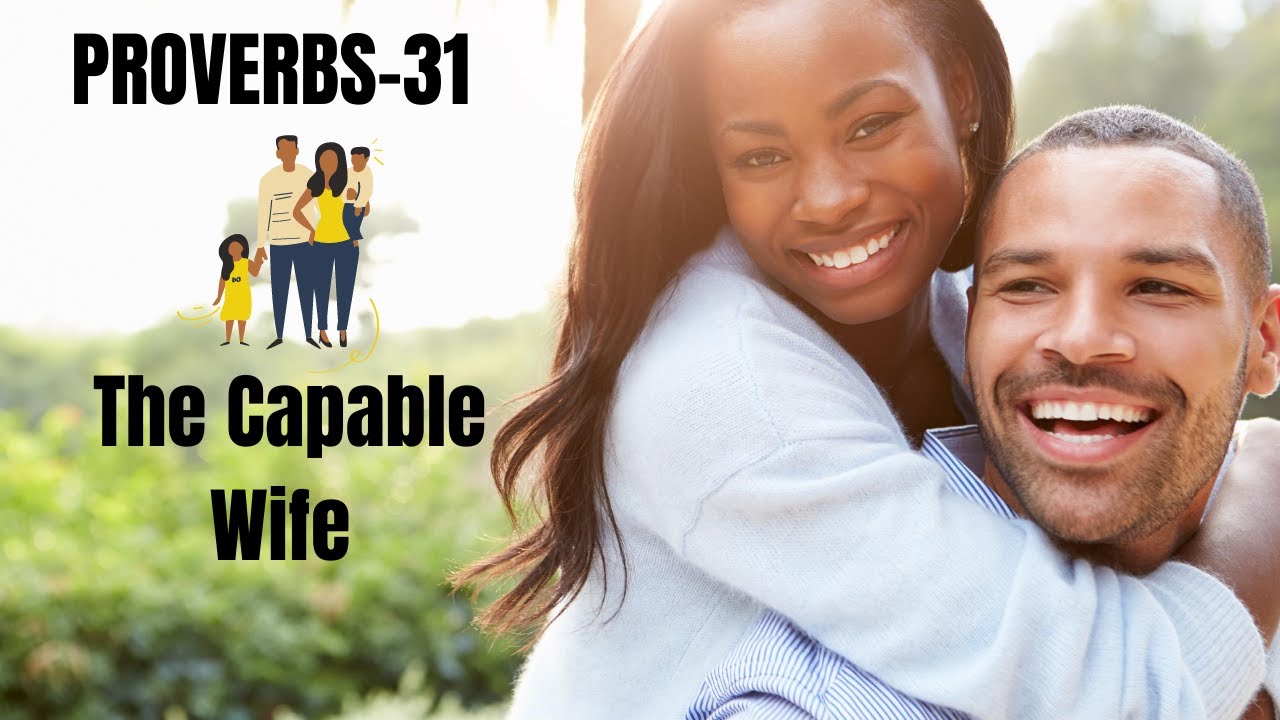 PROVERBS 31 - The Capable Wife - YouTube