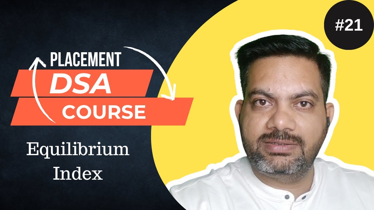 Lecture#21: Array - Equilibrium Index - DSA Promblem| DSA for Placement - YouTube