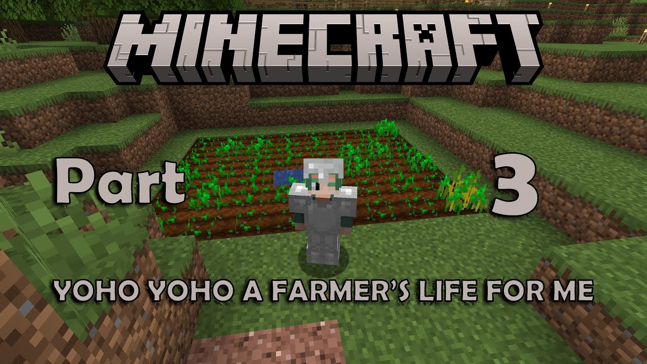 It's A Farmers' Life For Me In Minecraft Part 3 - YouTube