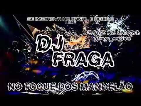MONTAGEM NOVINHA DO MANDELA (DJ FRAGA )2021