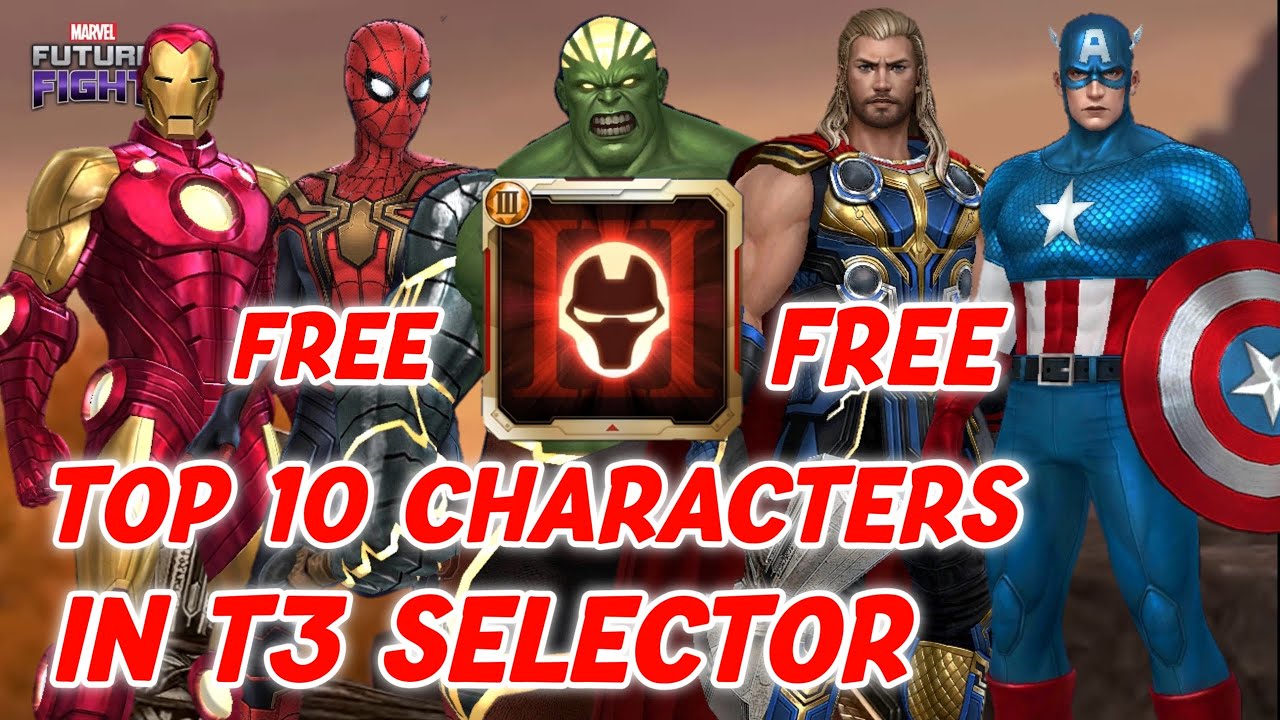 Top 10 Best T3 Characters in T3 Selector | Marvel Future Fight - MFF ...