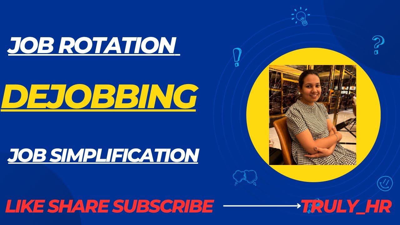 Exploring Job Rotation, De-Jobbing, and Job Simplification in the ...