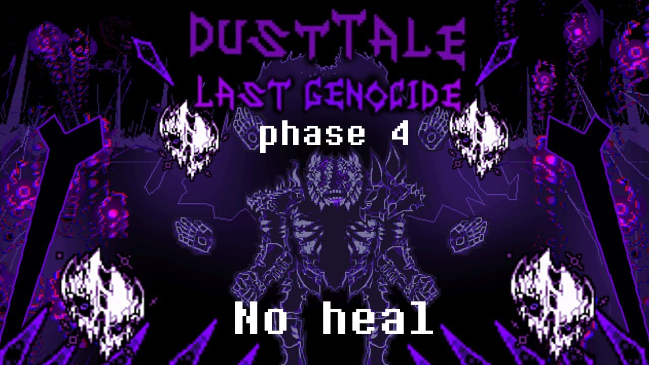 더스트테일 라스트제노사이드 페이즈 4 노 힐 DUSTTALE: LAST GENOCIDE phase 4 no heal/언더테일 팬 ...