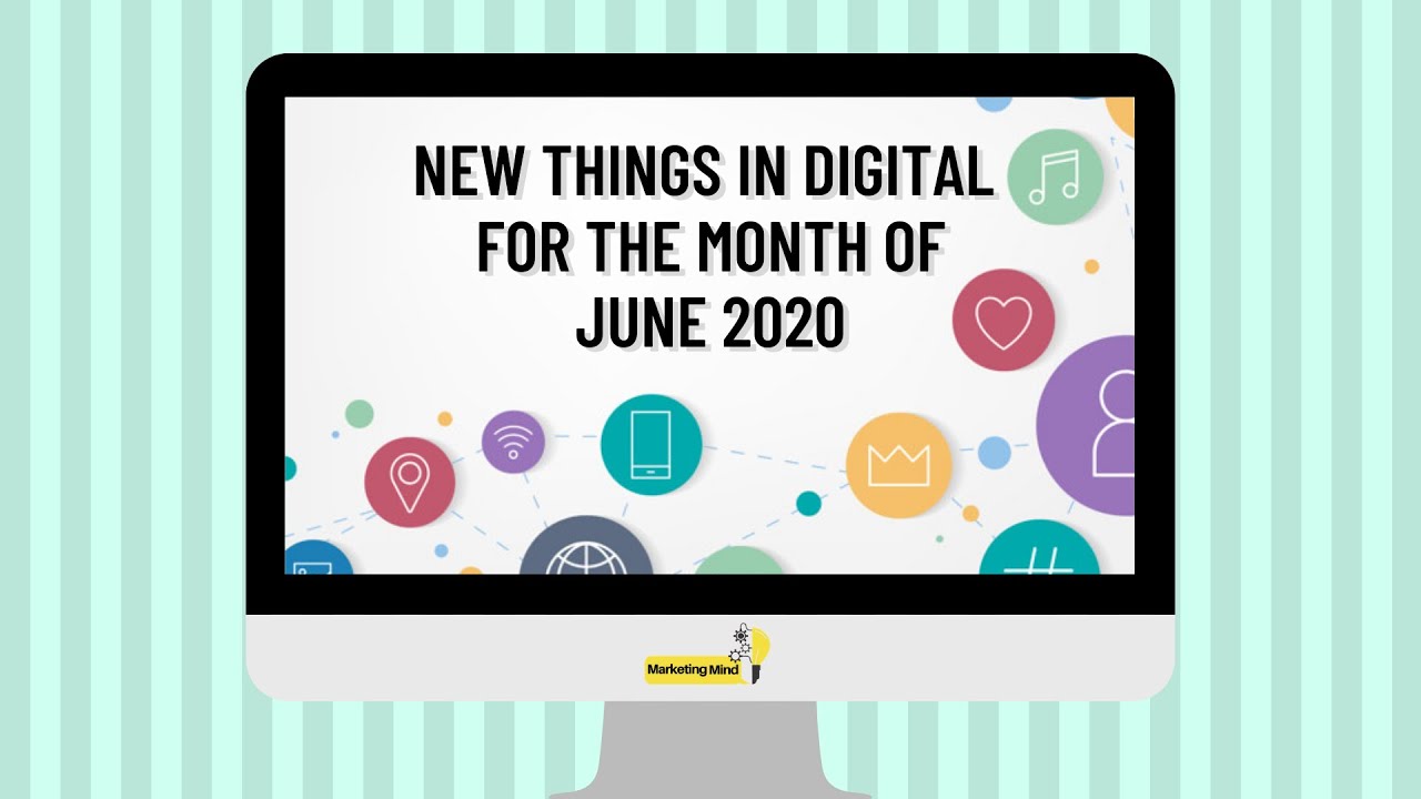 New things In Digital | June 2020 #newthingsindigital #marketingmind ...
