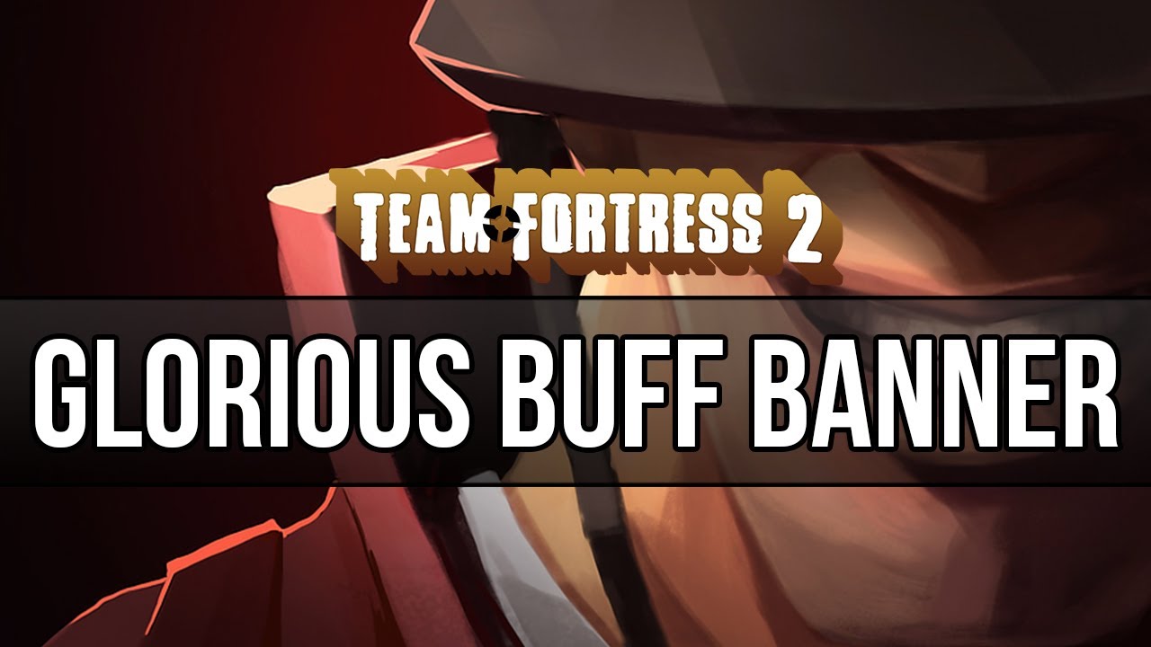TF2: Glorious Buff Banner - YouTube