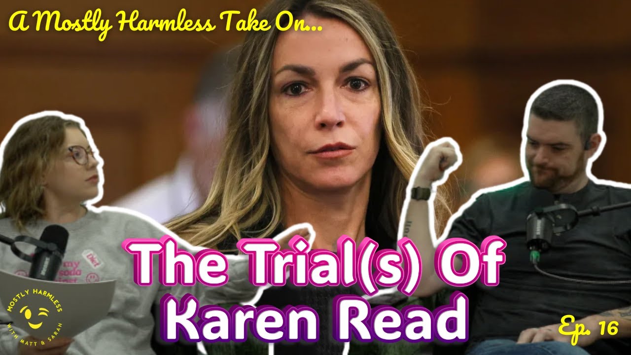 Ep. 16 - A Mostly Harmless Take On The Trials Of Karen Read - YouTube