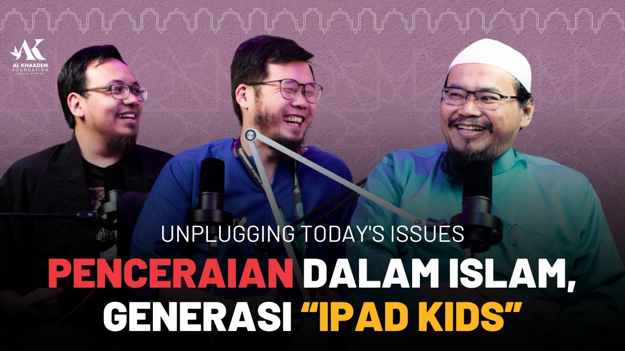 #035 | Unplugging Today’s Issues: Penceraian Dalam Islam, Generasi ...