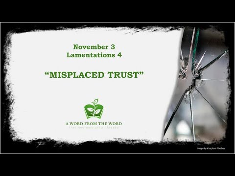 "MISPLACED TRUST" | Lamentations 4 | November 3 - YouTube