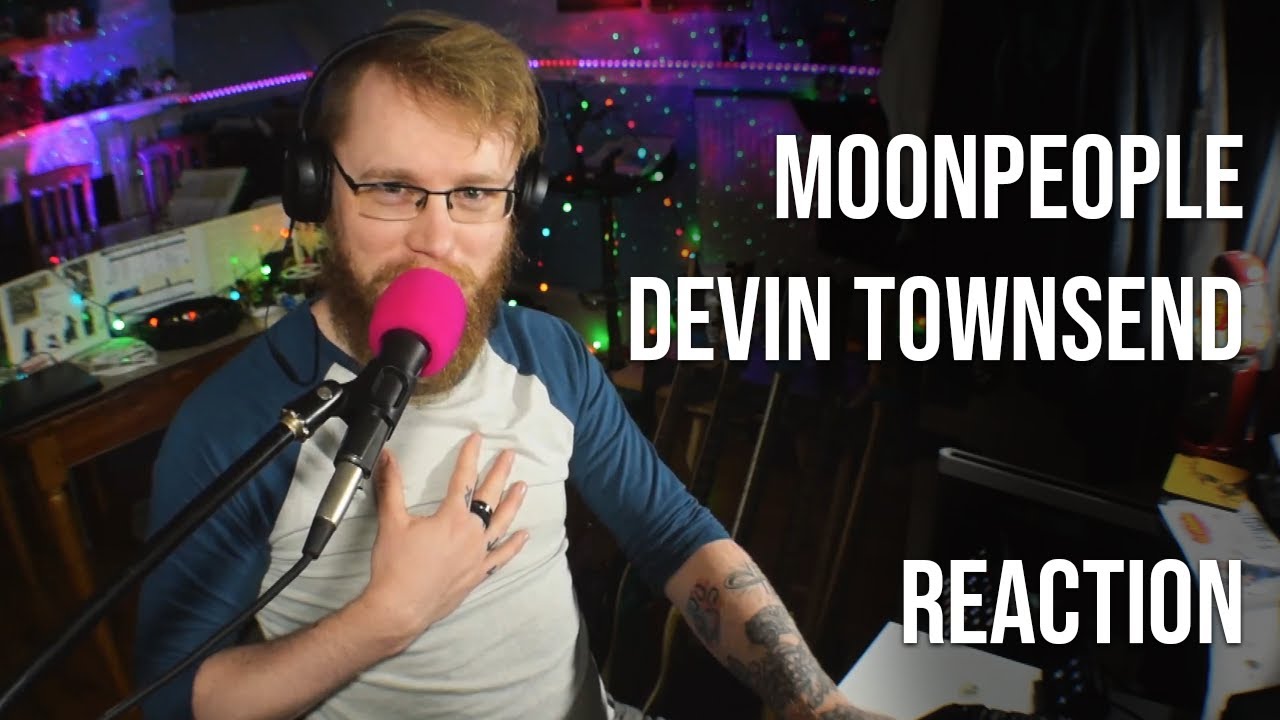 Metal Musician STARCOMA reacts: Moonpeople by Devin Townsend (First Reaction) - YouTube