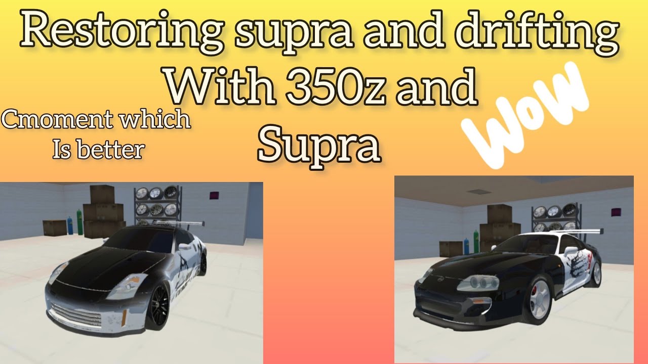 Restoring supra and drifting with Nissan 350Z and supra too (car ...