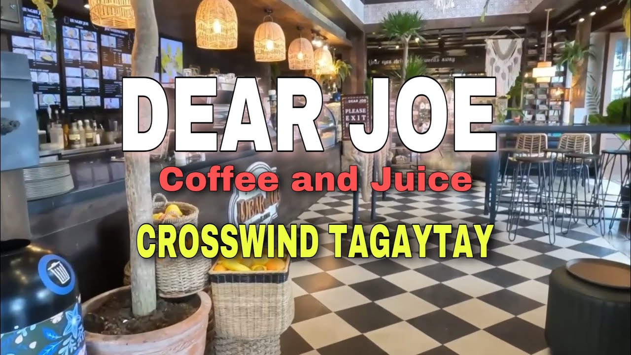 DEAR JOE COFFEE & JUICE at Crosswind Tagaytay - YouTube