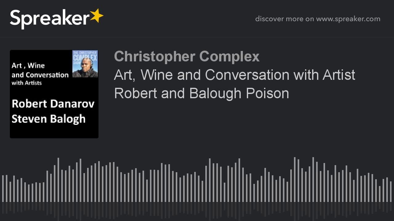 Art, Wine and Conversation with Artist Robert and Balough Poison - YouTube