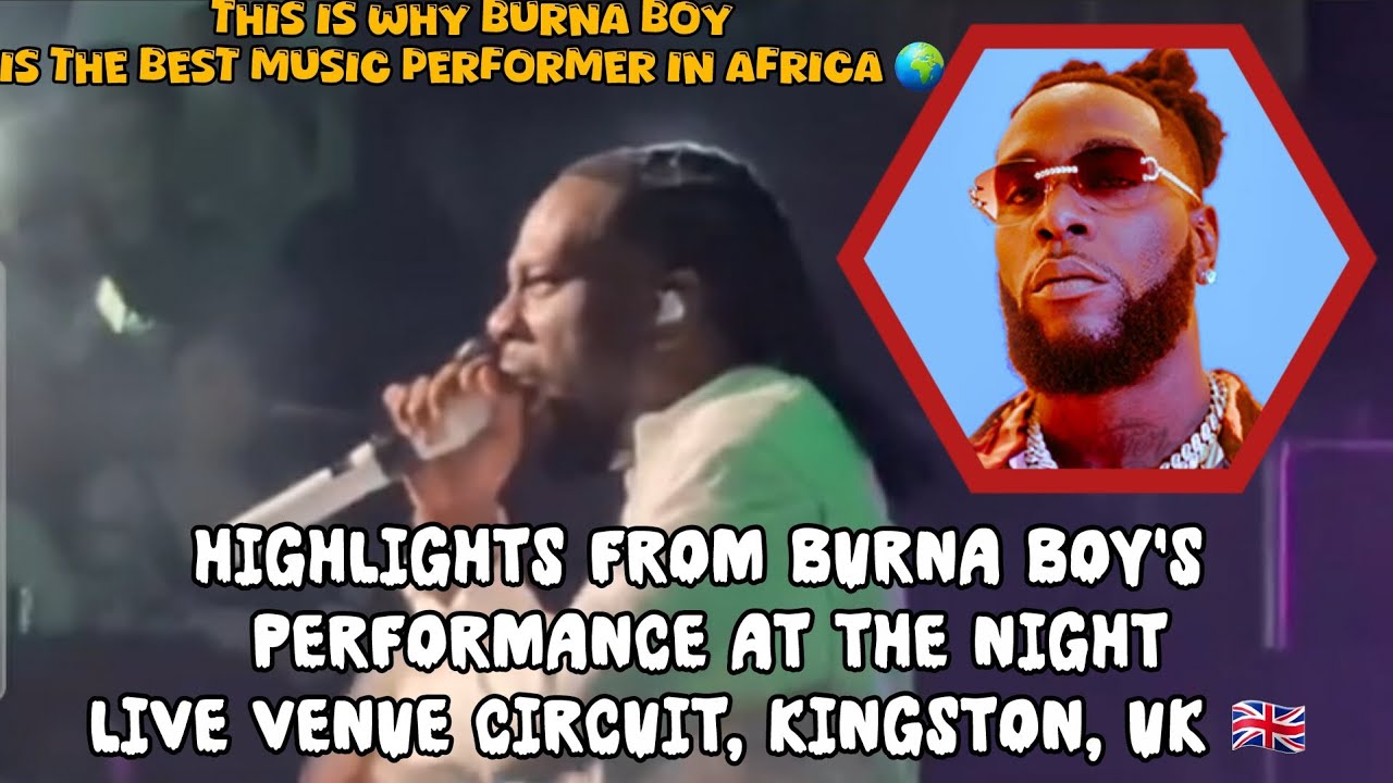Highlights from Burna Boy’s performance at the Night Live Venue Circuit ...
